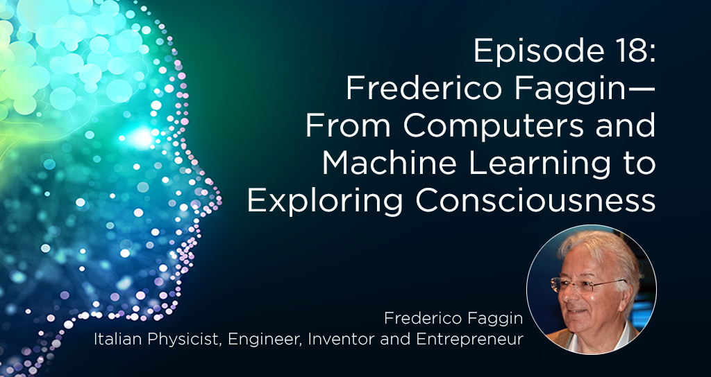 Frederico Faggin—From Computers and Machine Learning to Exploring Cons – The Monroe Institute