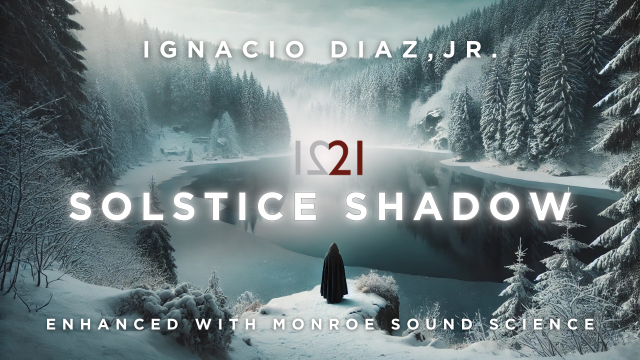 1221 Solstice Shadow – The Monroe Institute