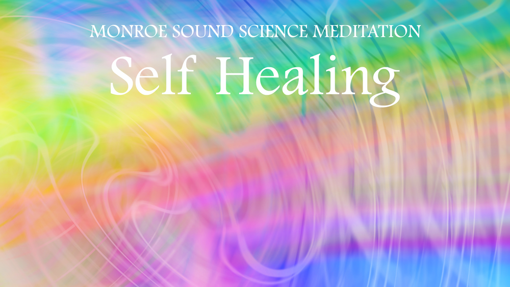 Self Healing – The Monroe Institute