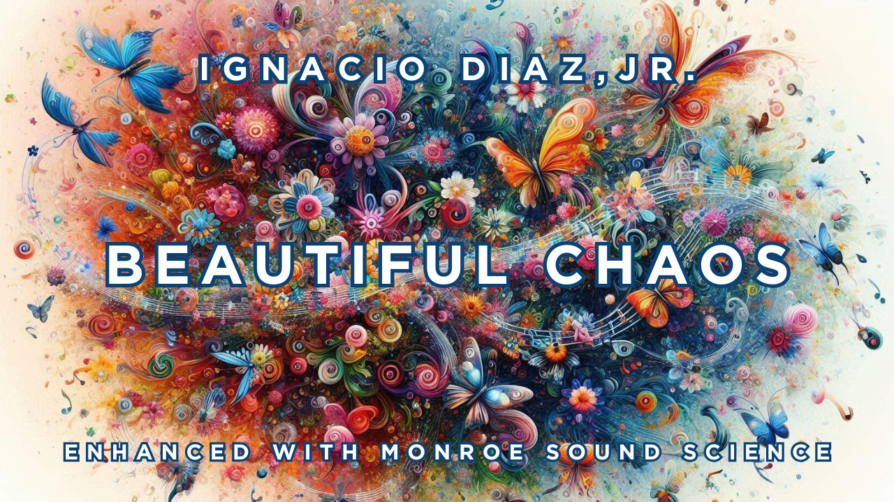 Beautiful Chaos – The Monroe Institute