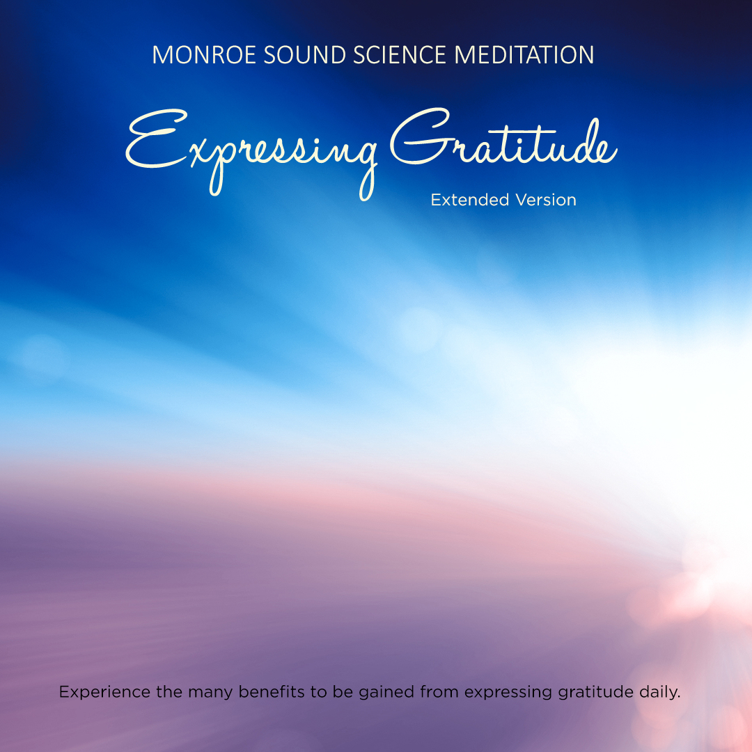 Expressing Gratitude Extended – The Monroe Institute